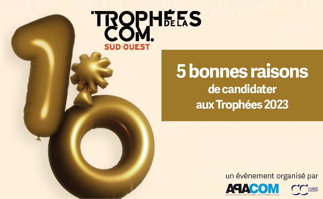 TROPHÉES DE LA COM. SUD-OUEST 2023 : LES 5 INFOS IN-DIS-PEN-SABLES - APACOM